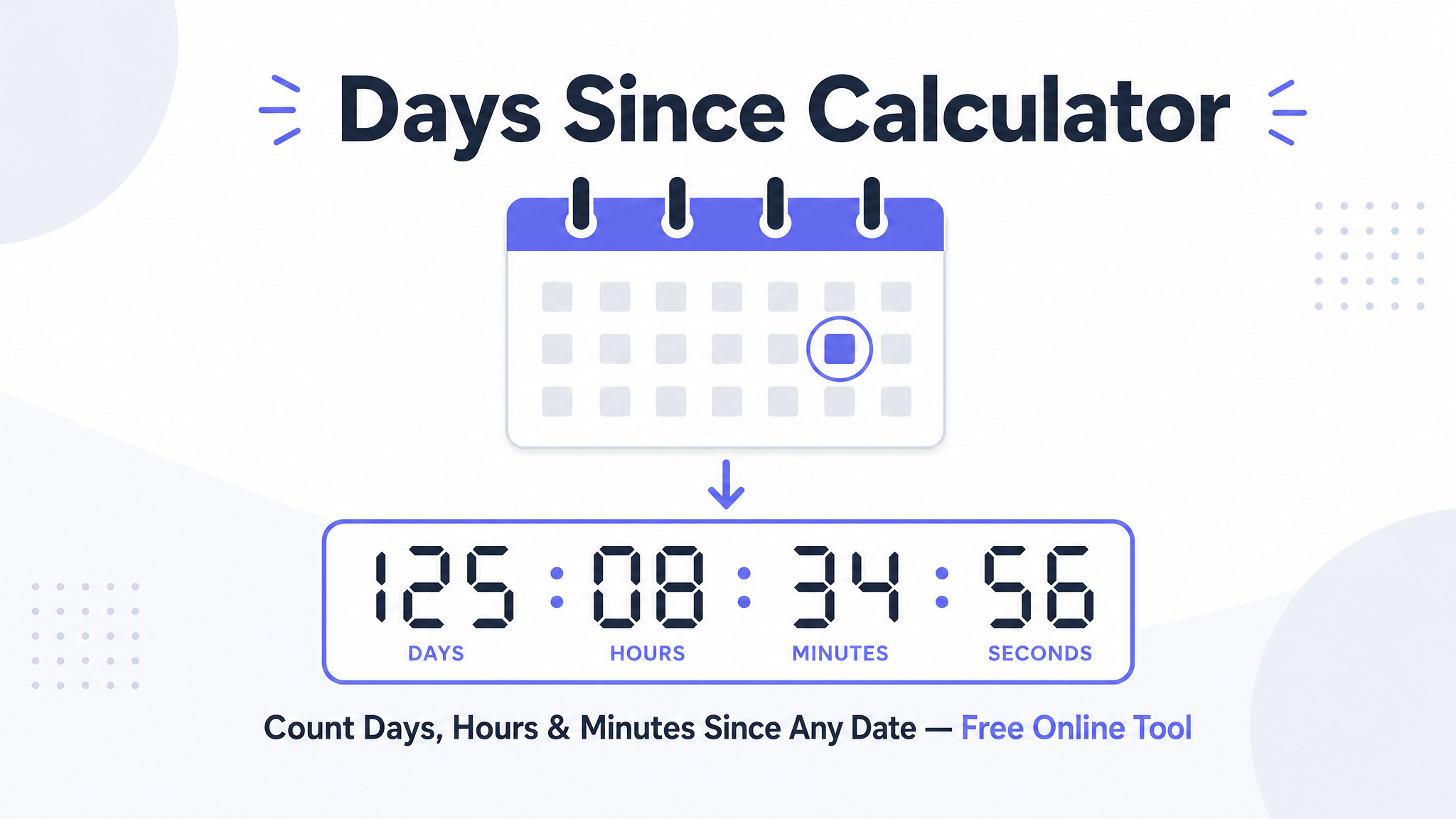 Days Since Calculator — How Many Days Ago? | Free Day Counter